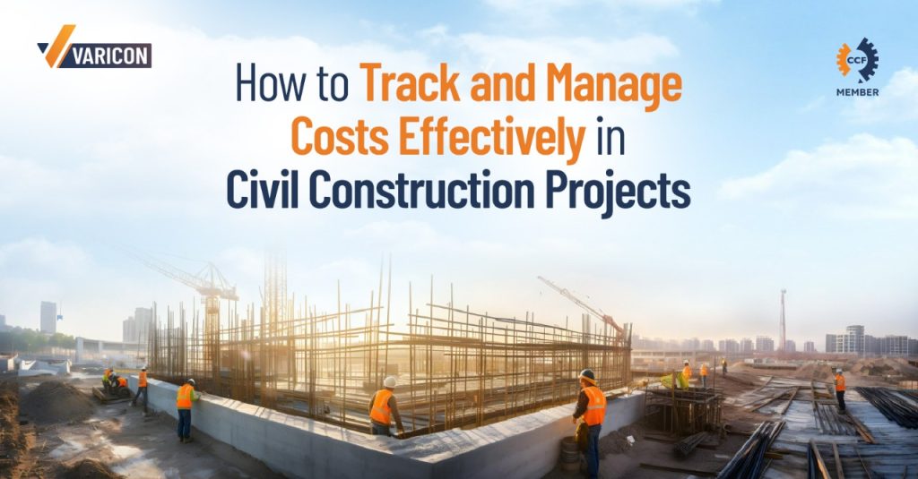 Civil Construction Cost Tracking | Best Practices and Tools